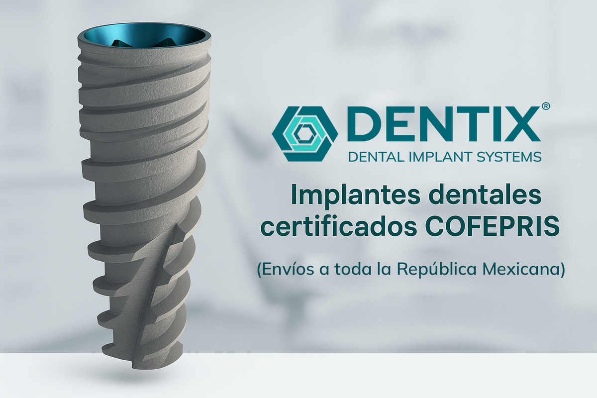 Implantes dentales certificados COFEPRIS. – Dentix Implant Systems